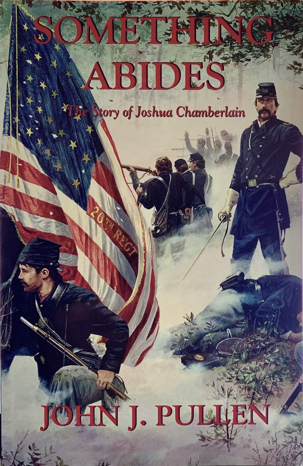 Something Abides The Story of Joshua Chamberlain by John J. Pullen ...