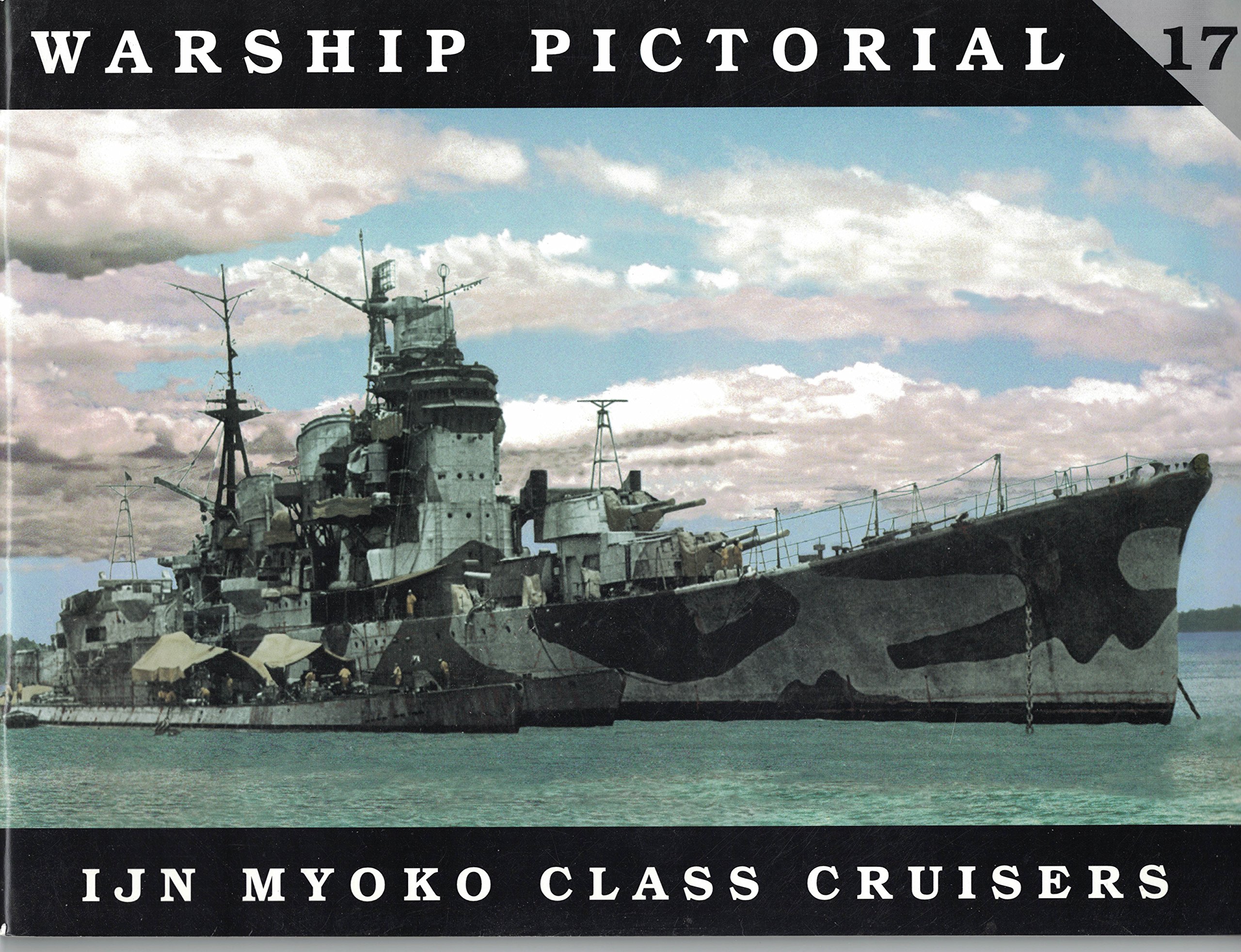Warship Pictorial No. 17 - IJN Myoko Class Cruisers by Steve Wiper ...