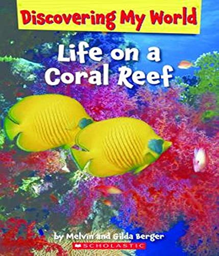 Discovering My World: Under the Sea: Life on a Coral Reef by Melvin A ...
