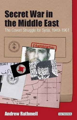 Secret War in the Middle East: The Covert Struggle for Syria, 1949-1961 ...