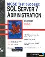MCSE Test Success: SQL Server 7 Administration by Michael Lee | Goodreads