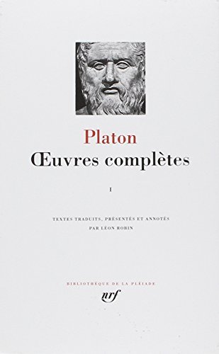 Platon : Oeuvres completes, tome 1 [Bibliotheque de la Pleiade] (French ...
