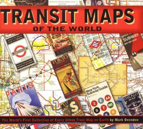 Transit Maps of the World [ TRANSIT MAPS OF THE WORLD ] By Ovenden ...