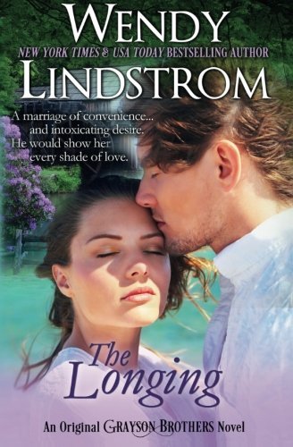 The Longing (Grayson Brothers Series) by Wendy Lindstrom by Wendy ...