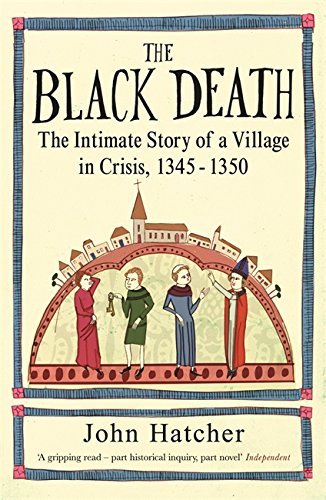 The Black Death: The Intimate Story of a Village in Crisis 1345-1350 by ...
