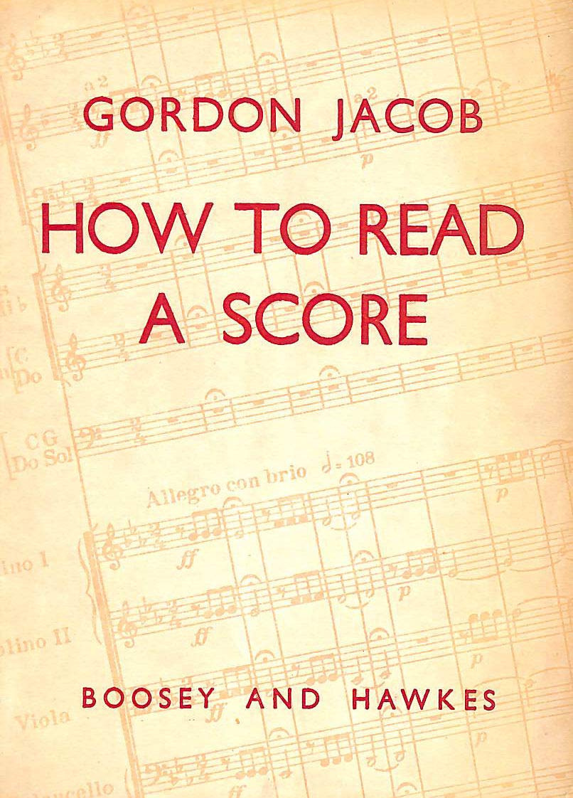 How to Read a Score by Gordon Jacob | Goodreads