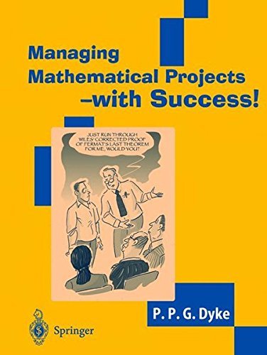 Managing Mathematical Projects - with Success!: Projects and Case ...