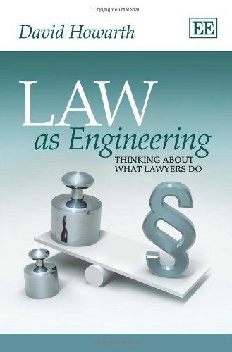 Law As Engineering: Thinking About What Lawyers Do by David Howarth by ...