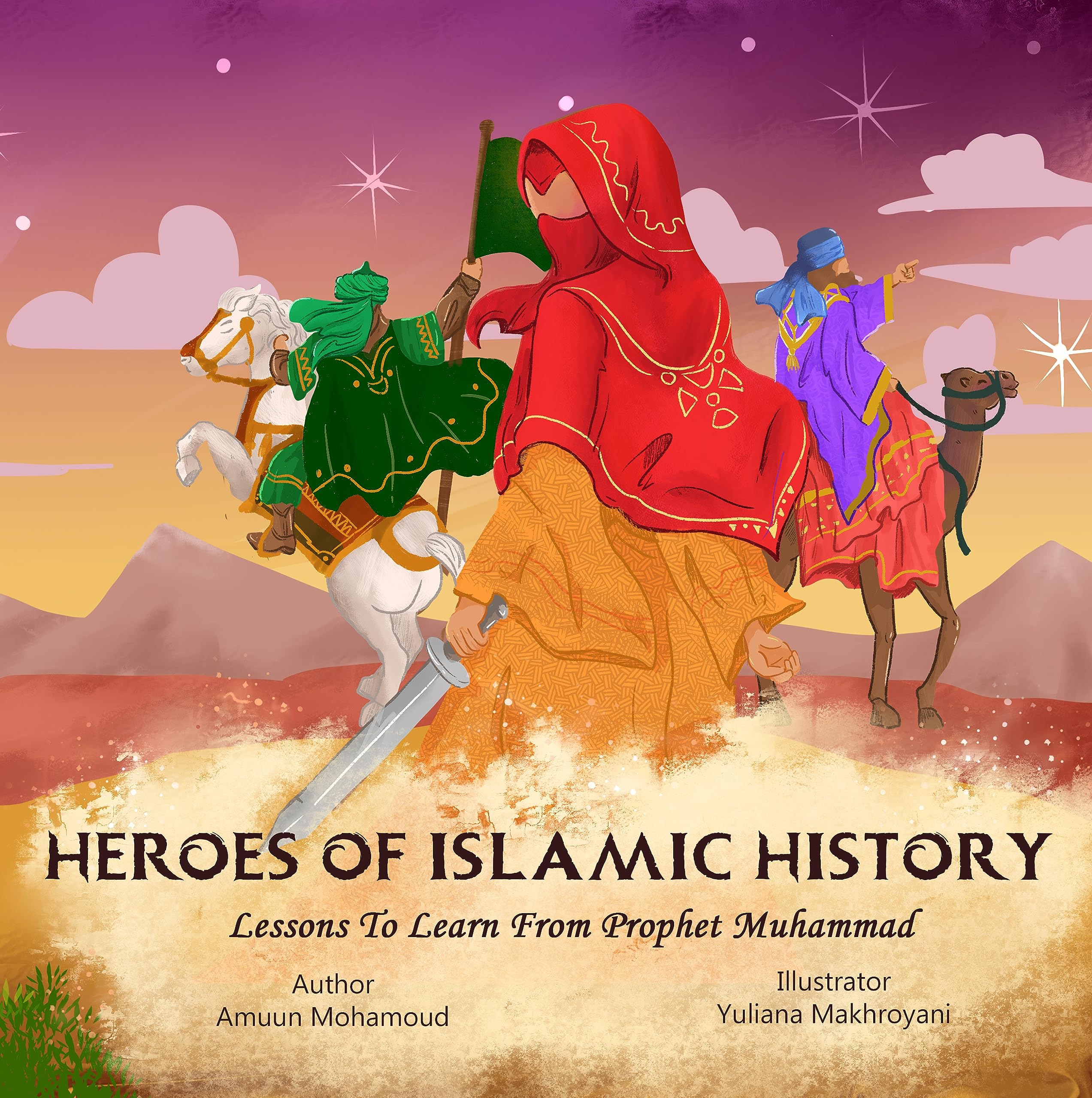 Heroes of Islamic History: Lessons to Learn from Prophet Muhammad ...