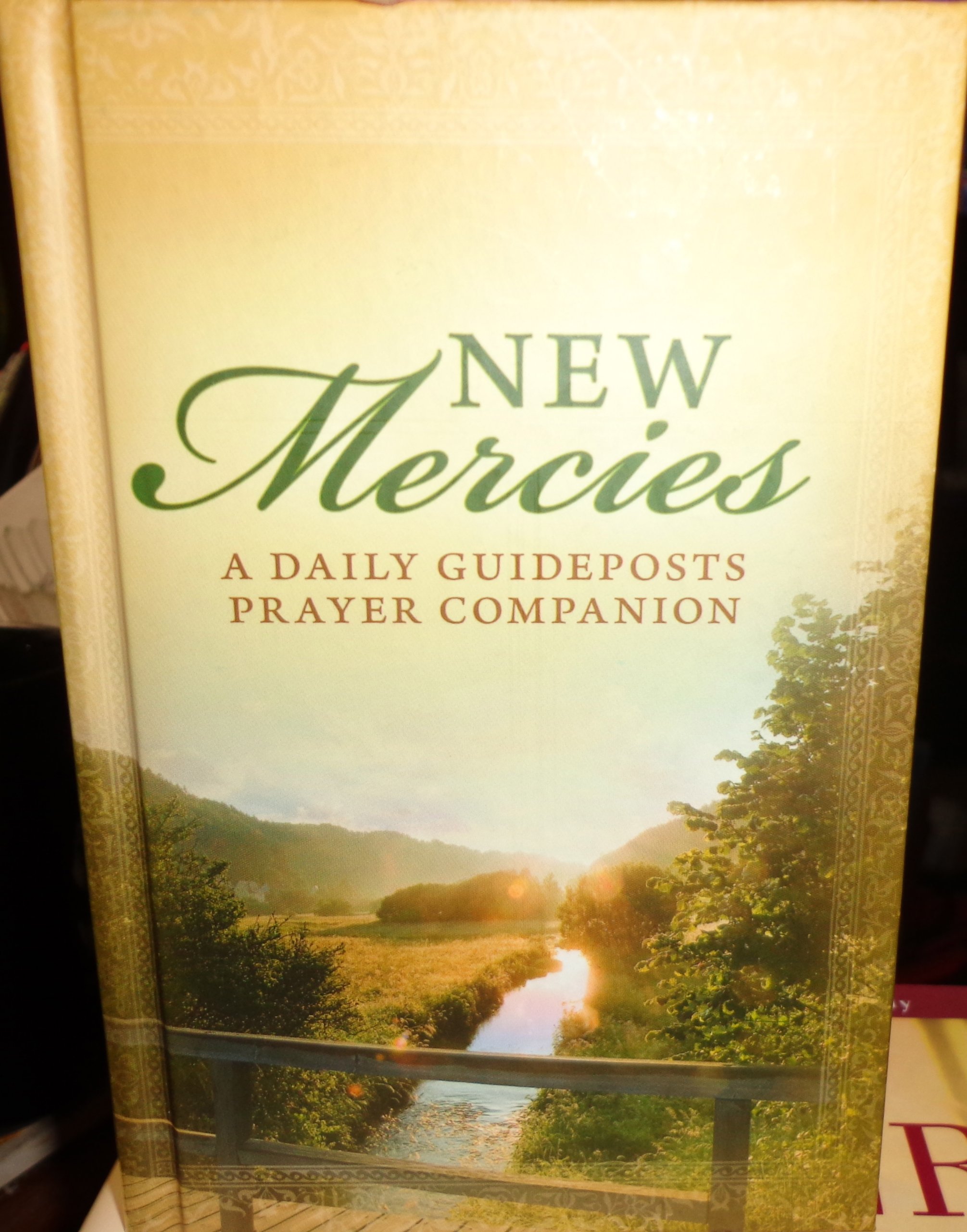 NEW MERCIES, A Daily Guideposts Prayer Companion by Guideposts | Goodreads