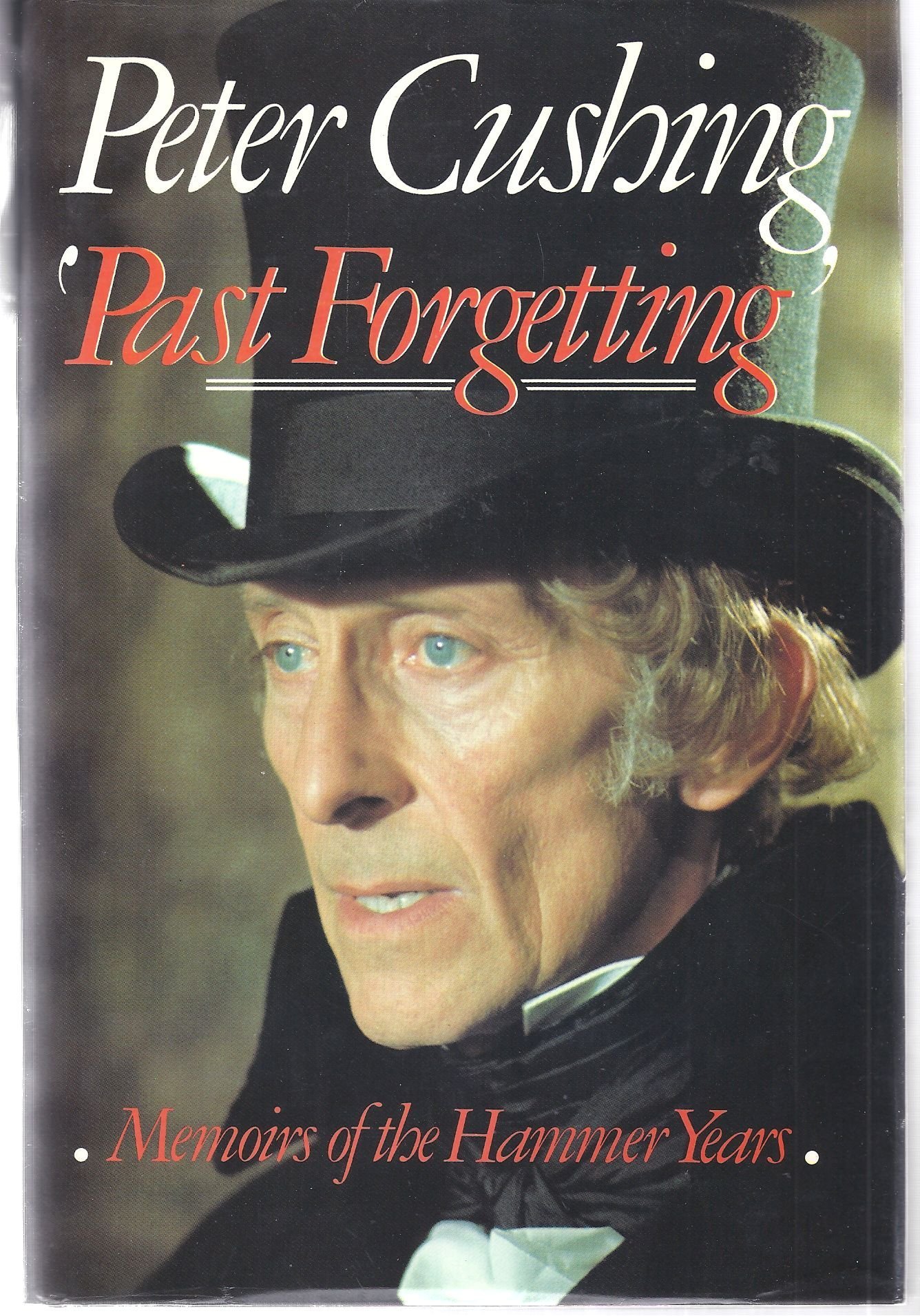 Past Forgetting: Memoirs of the Hammer Years by Cushing Peter (1988-02 ...