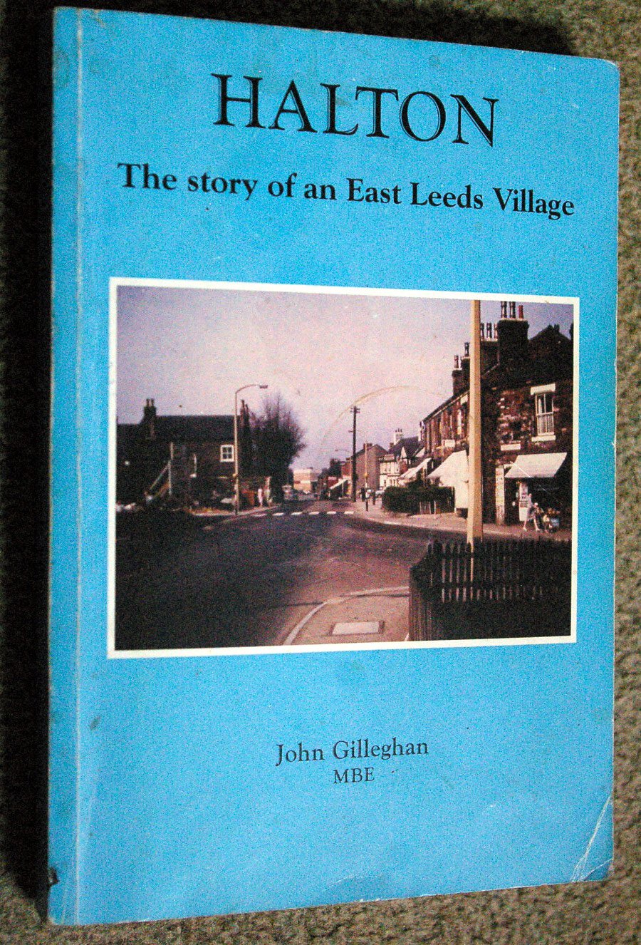 Halton. The Story of an East Leeds Village by John Gilleghan | Goodreads