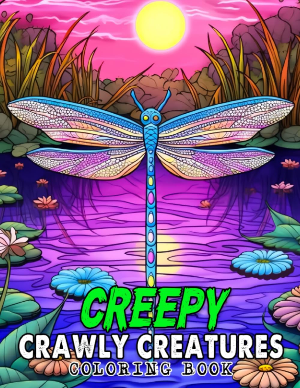 Creepy Crawly Creatures Coloring Book: A Thrilling Coloring Book for ...