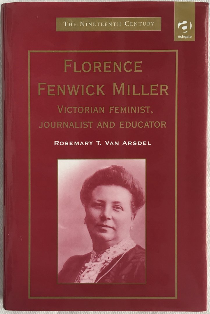 Florence Fenwick Miller: Victorian Feminist, Journalist and Educator by ...