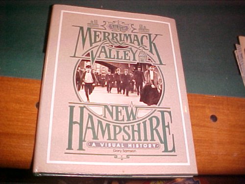 The Merrimack Valley New Hampshire: A Visual History by Gary Samson ...