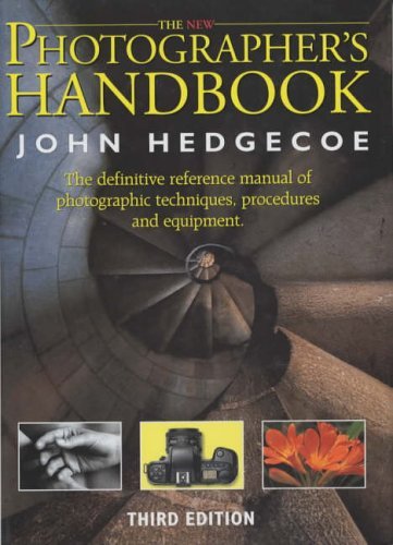 The New Photographers Handbook: A Complete Reference Manual of ...