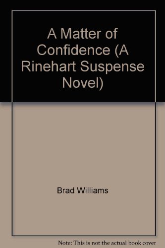 A matter of confidence (A Rinehart suspense novel) by Brad Williams by ...