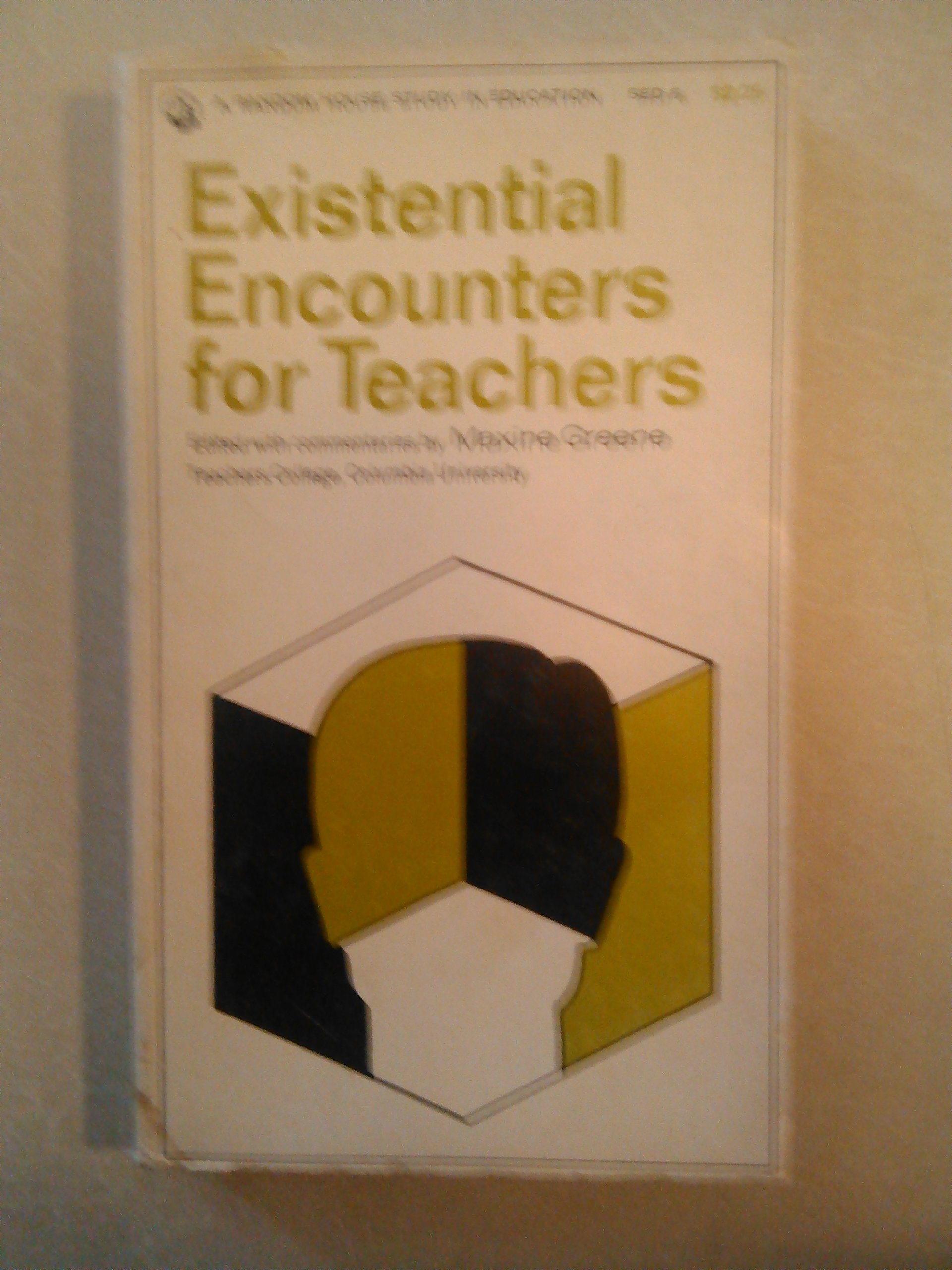 Existential Encounters for Teachers. by Maxine Greene | Goodreads