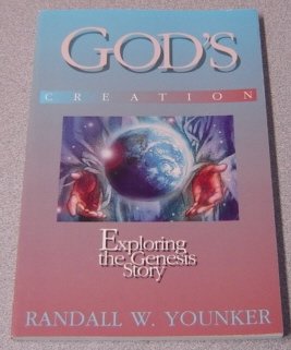 God's creation: Exploring the Genesis story by Randall W. Younker ...