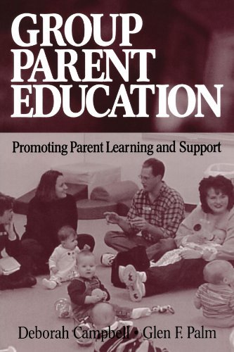 Group Parent Education: Promoting Parent Learning and Support by ...