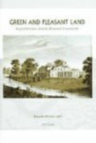 Green and Pleasant Land: English Culture and the Romantic Countryside ...