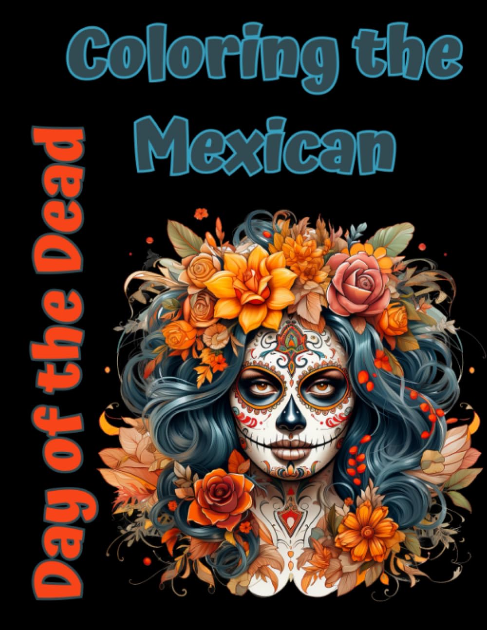 Coloring the Mexican Day of the Dead: Horror Meets Art: Spooky Skulls ...