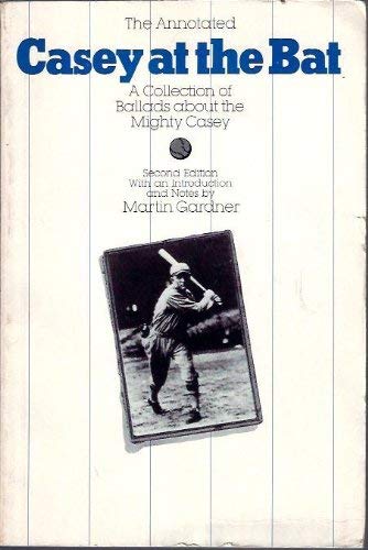 The Annotated Casey at the Bat by Martin Gardner | Goodreads