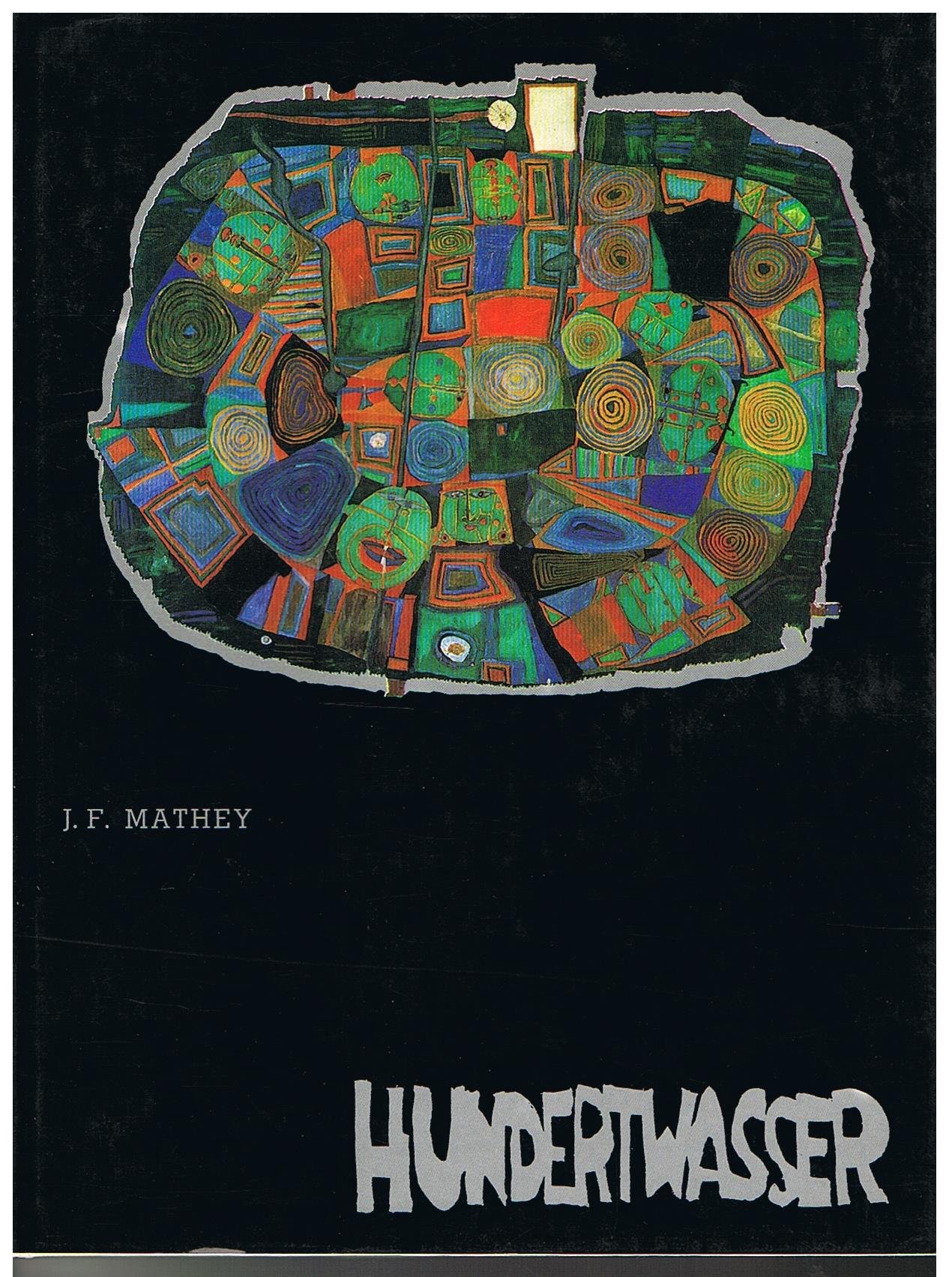 Hundertwasser by Jean-François Mathey | Goodreads