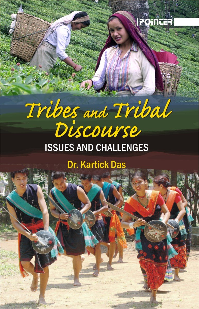 Tribes and Tribal Discourse : Issues and Challenges by KartikDas ...