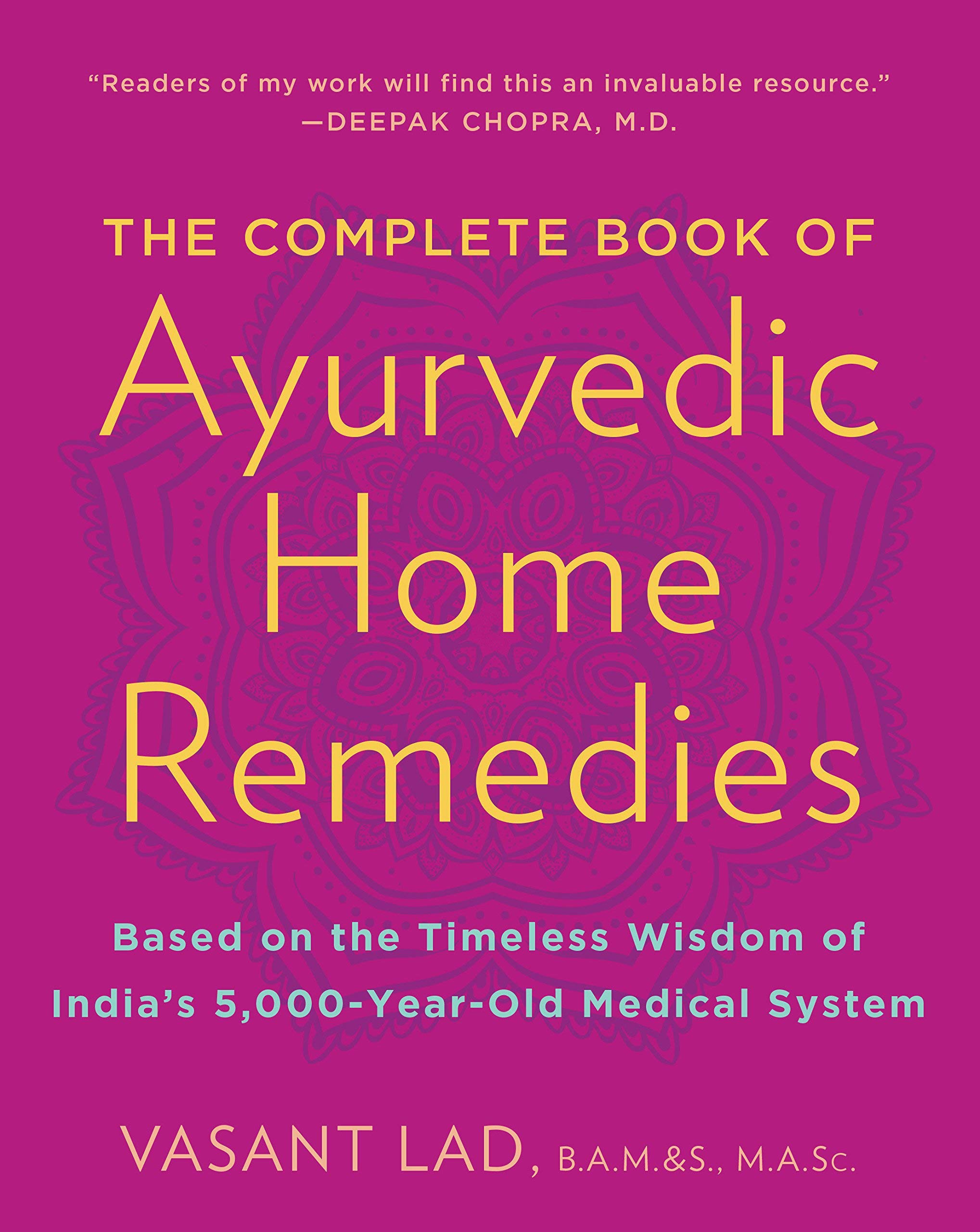 [Vasant Lad] The Complete Book of Ayurvedic Home Remedies: Based on The ...