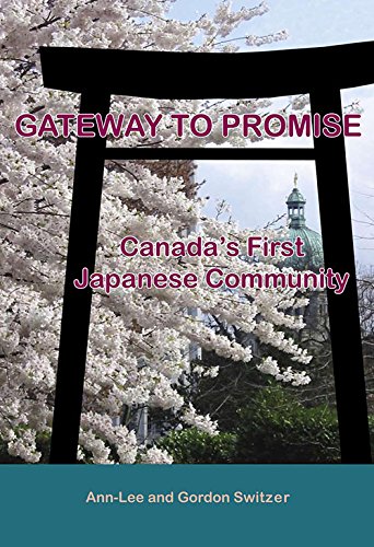 Gateway to Promise: Canada's First Japanese Community by Ann-Lee ...