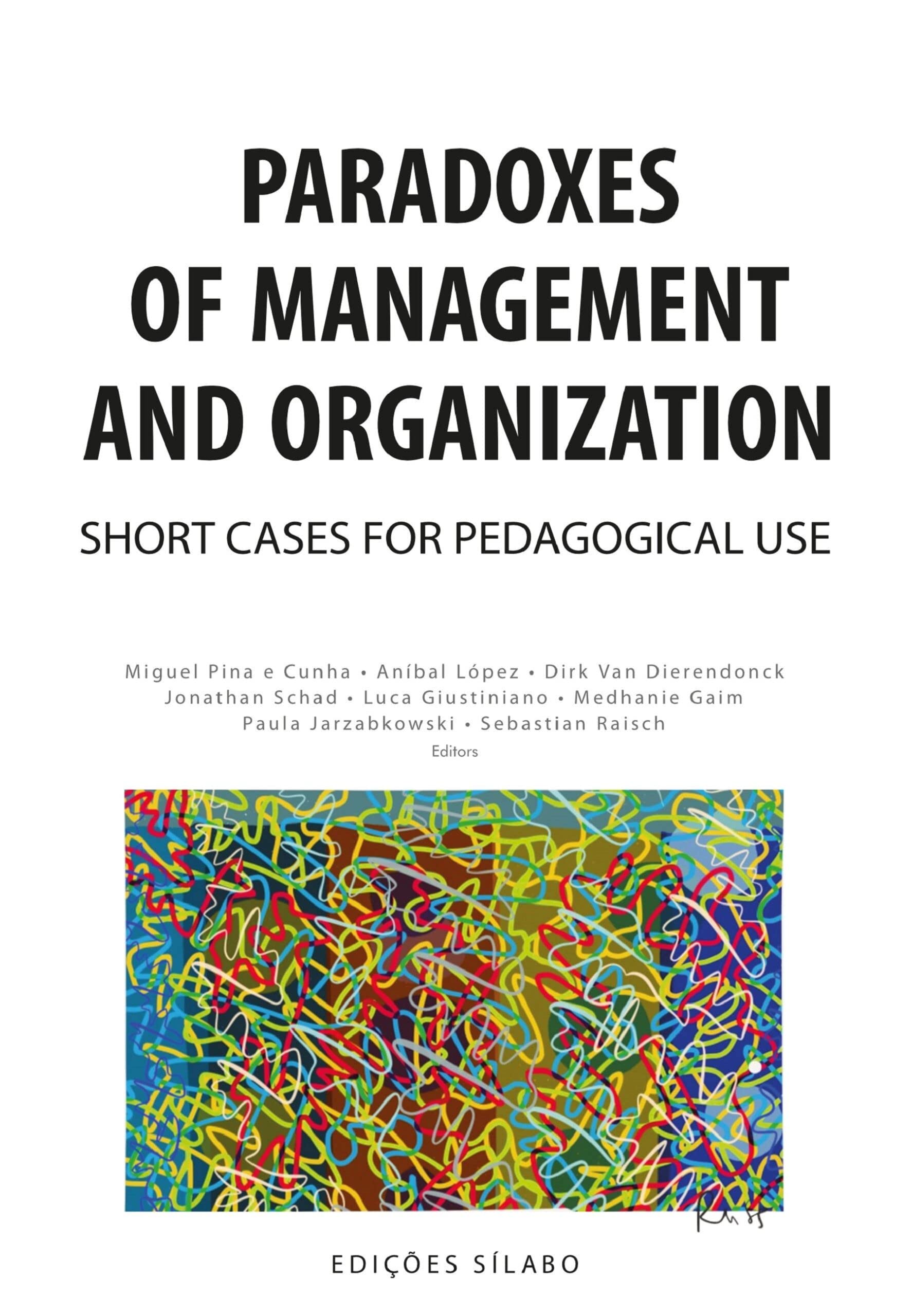 Paradoxes of Management and Organization by Miguel Pina e Cunha | Goodreads