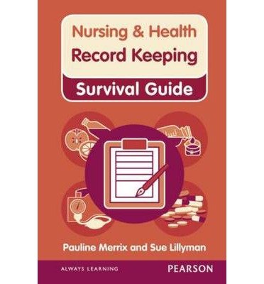 Nursing & Health Survival Guide: Record Keeping (Nursing and Health ...
