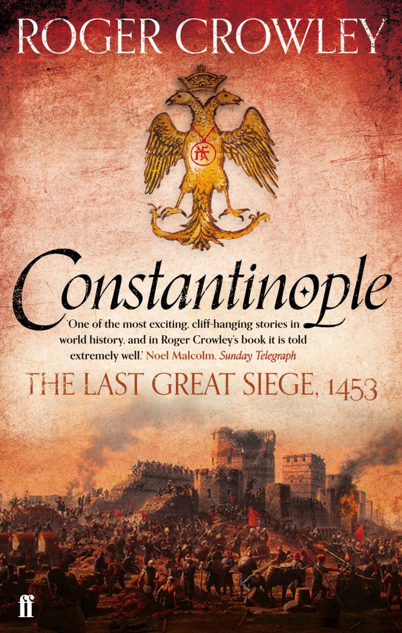 Constantinople: The Last Great Siege, 1453 by Roger Crowley | Goodreads
