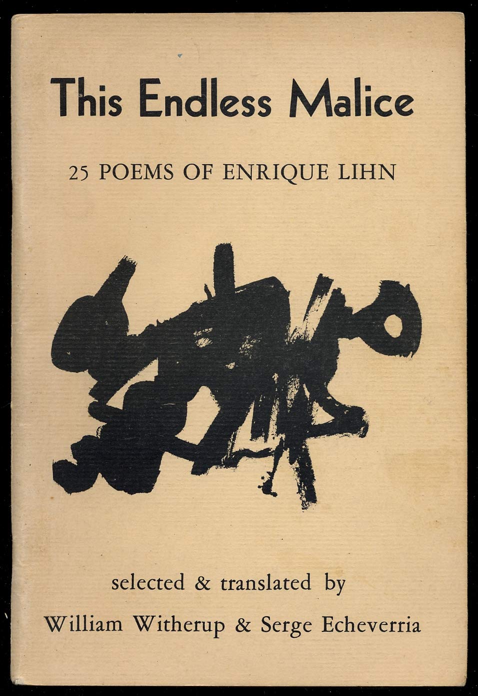 This Endless Malice: 25 Poems of Enrique Lihn by Enrique Lihn | Goodreads