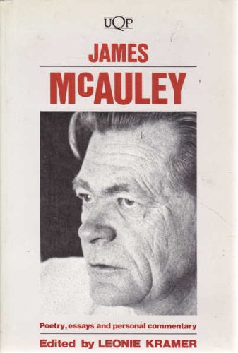 James McAuley: Poetry, Essays and Personal Commentary by James McAuley ...