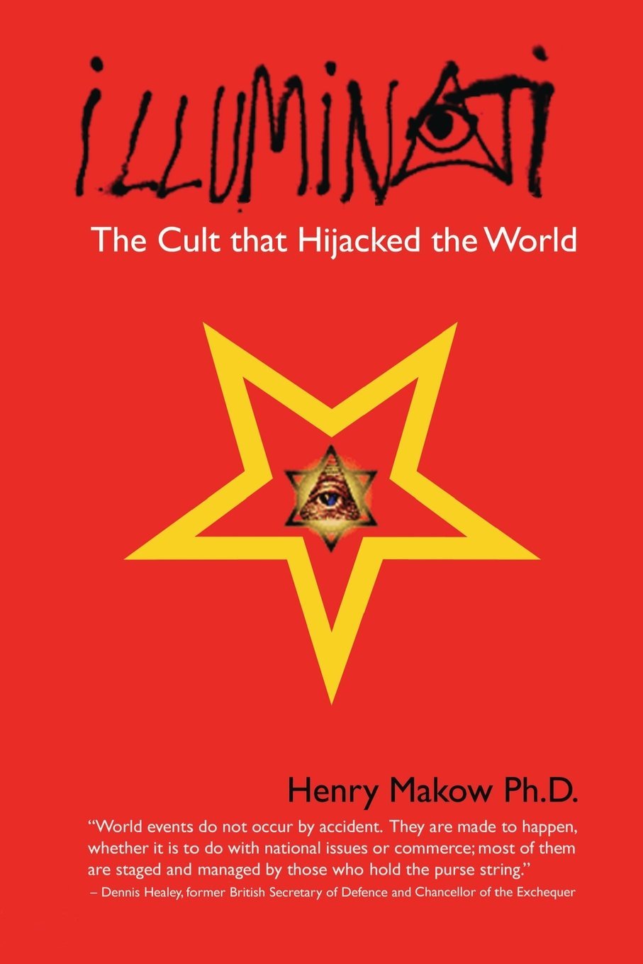 Illuminati: The Cult that Hijacked the World by Henry Makow Ph.D. (4 ...