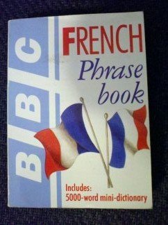 BBC French Phrase Book includes 5000 word mini dictionary by Philippa ...