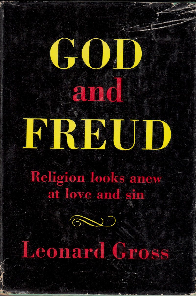 God and Freud: Religion Looks Anew at Love and Sin by Leonard Gross ...