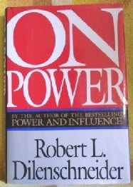 On Power by Robert L. Dilenschneider | Goodreads