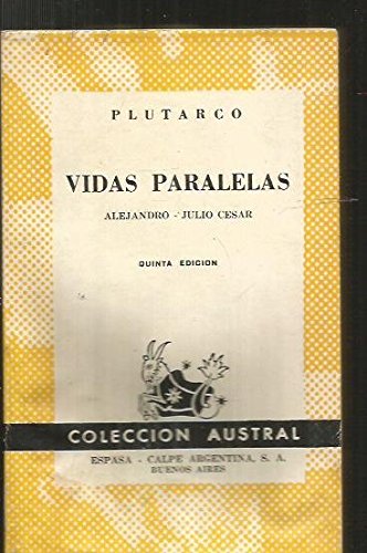 Vidas paralelas: Alejandro-Julio César by Plutarco | Goodreads