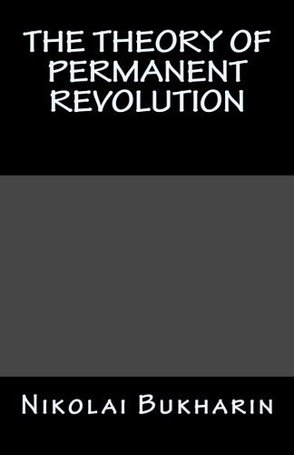 The Theory of Permanent Revolution by Nikolai Bukharin by Nikolai Bukharin | Goodreads