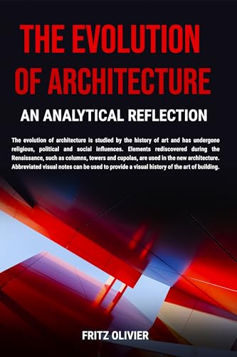 THE EVOLUTION OF ARCHITECTURE: AN ANALYTIC REFLECTION by Fritz Olivier ...