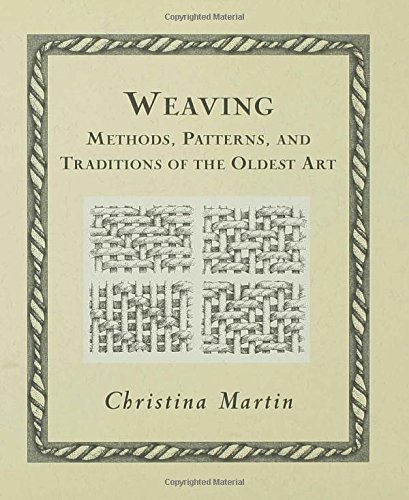 Weaving: Methods, Patterns, and Traditions of the Oldest Art (Wooden ...