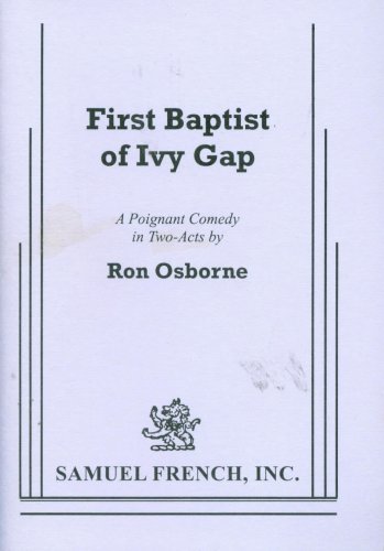 First Baptist of Ivy Gap: A Poignant Comedy in Two-Acts by Ron Osborne | Goodreads