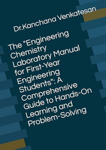 The "Engineering Chemistry Laboratory Manual for First-Year Engineering ...