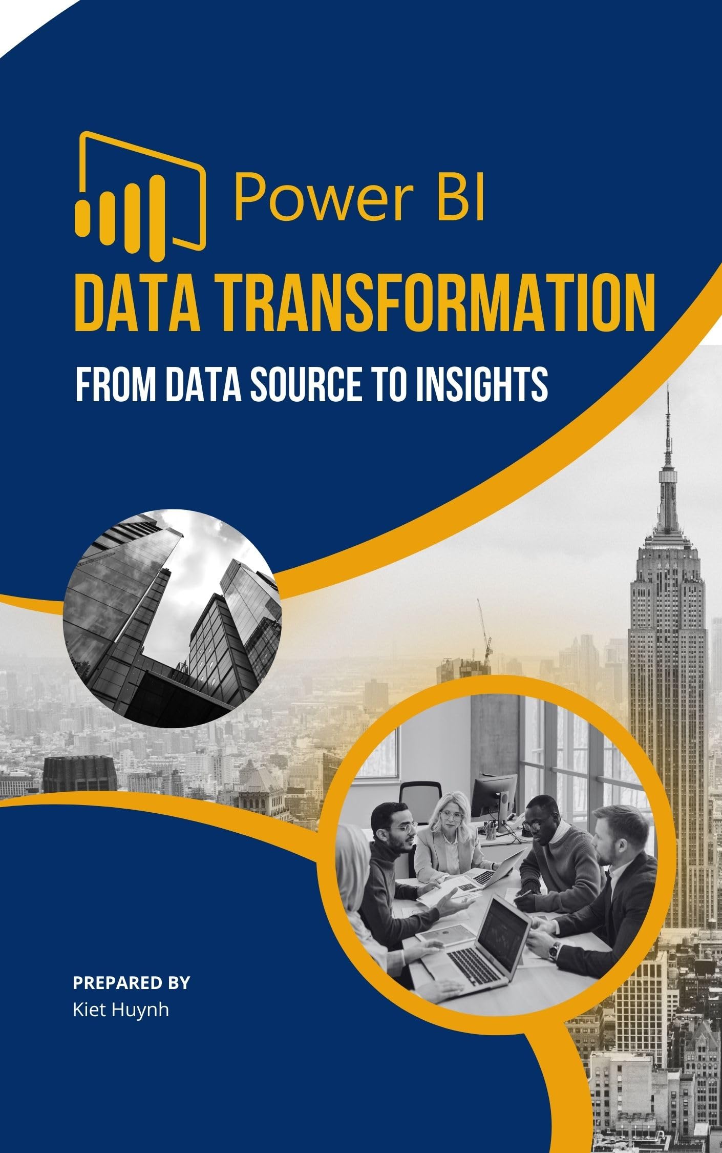 POWER BI DATA Transformation From Data Source To Insights By KIET HUYNH power-bi-data-transformation-from-data-source-to-insights-by-kiet-huynh