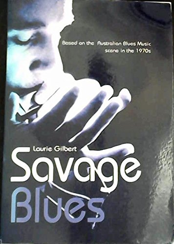 Savage Blue - Based on the Australian blues music scene in the 1970s by ...