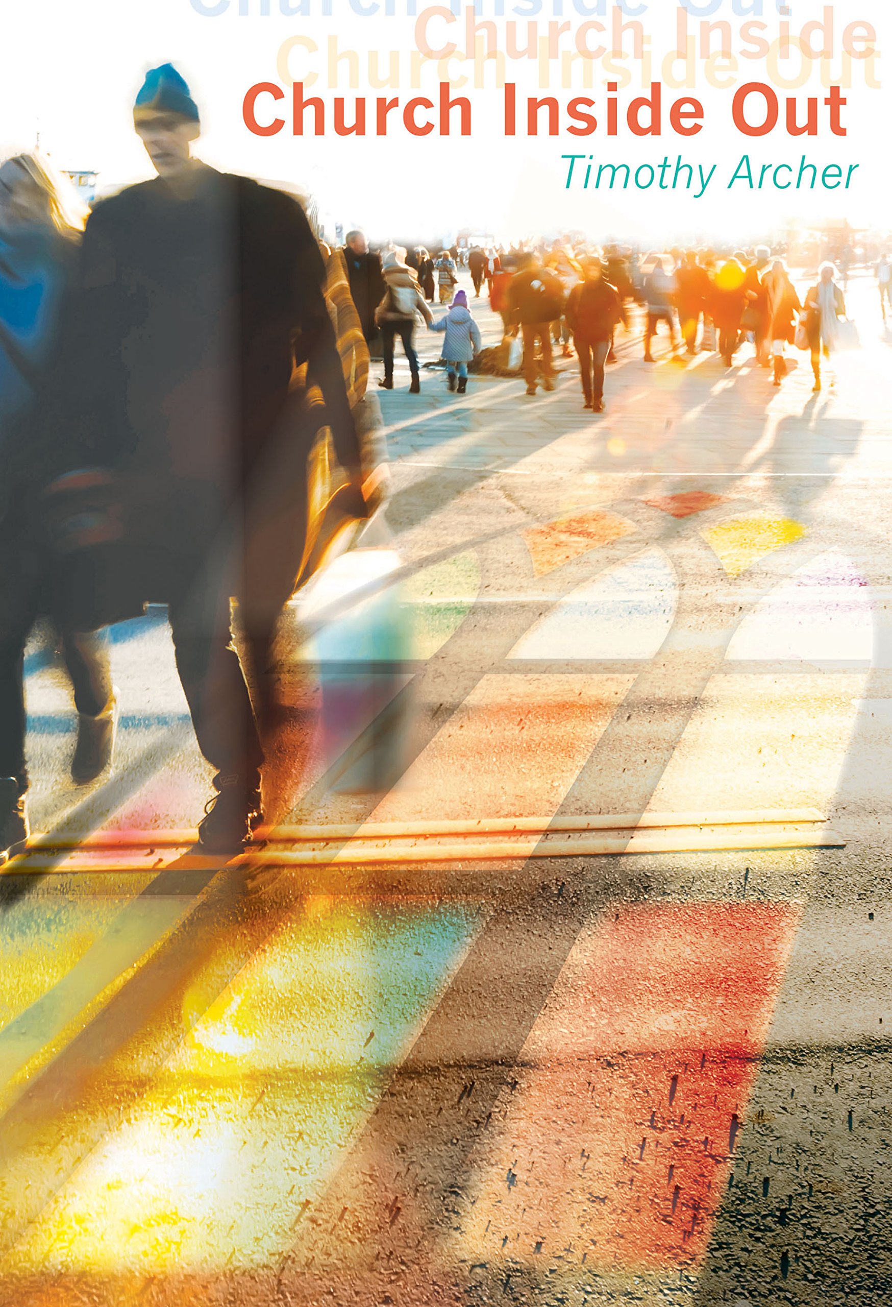 Church Inside Out by Timothy Archer | Goodreads