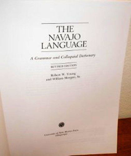 The Navajo Language: A Grammar and Colloquial Dictionary by Robert W ...